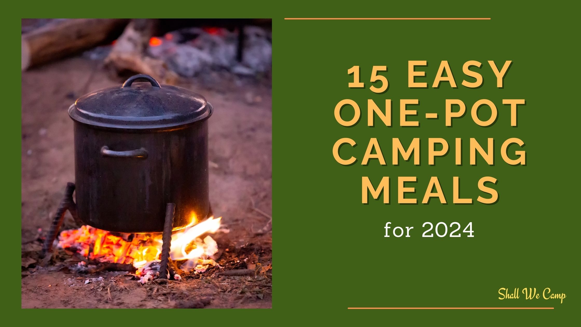 15 Easy One-Pot Camping Meals for Outdoor Adventurers in 2024 - Shall ...