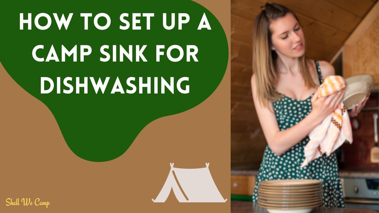 How to Set Up a Camp Sink for Easy Dishwashing - Shall We Camp