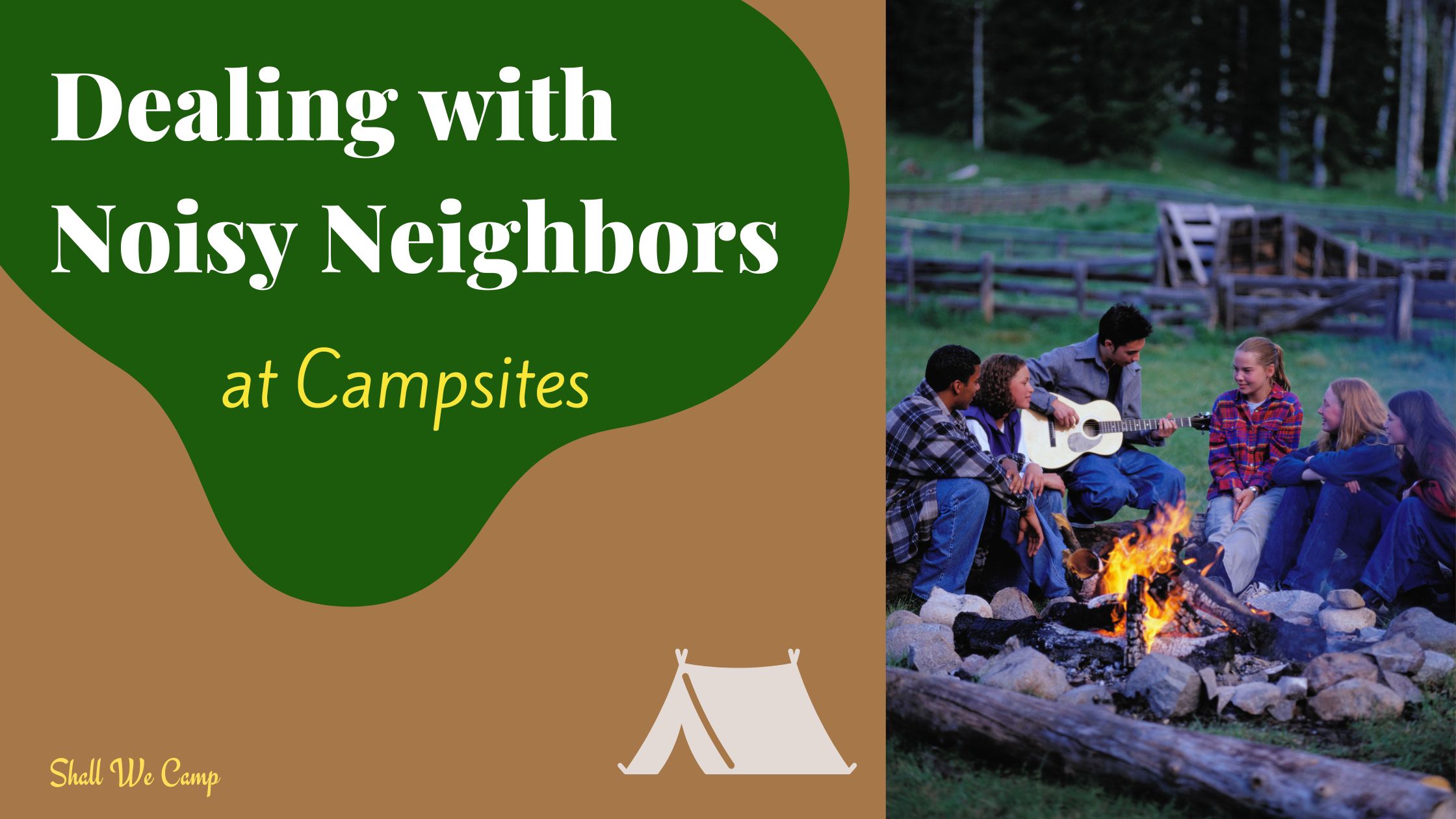 Dealing With Noisy Neighbors At Campsites - Shall We Camp