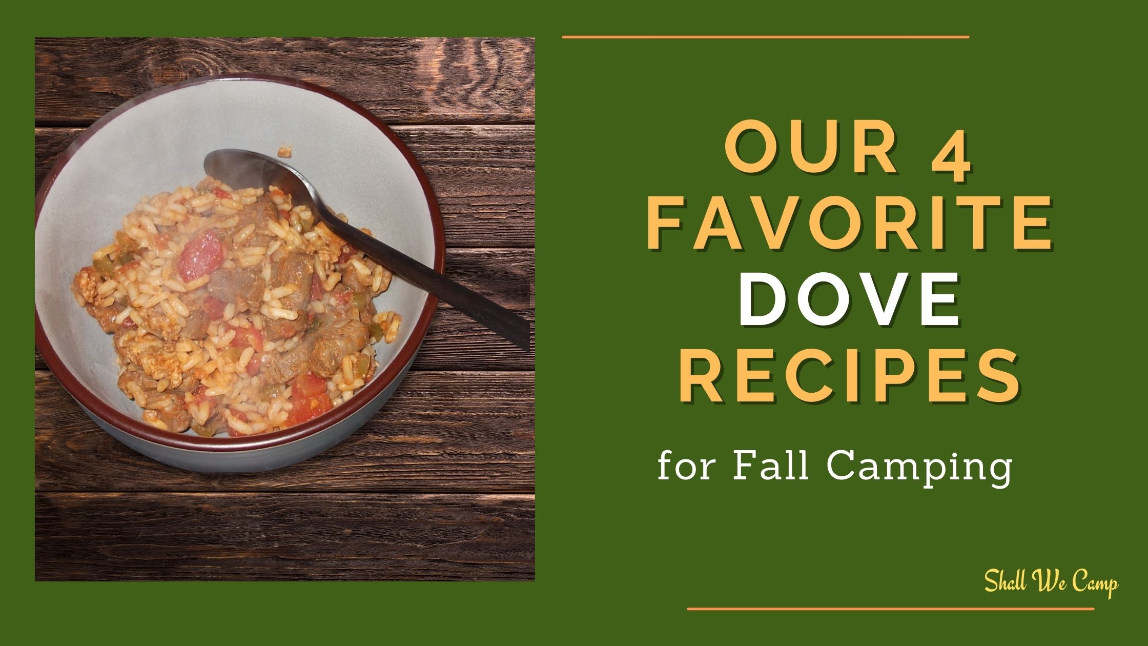 Our 4 Favorite Dove Recipes for the Fall Camping Season