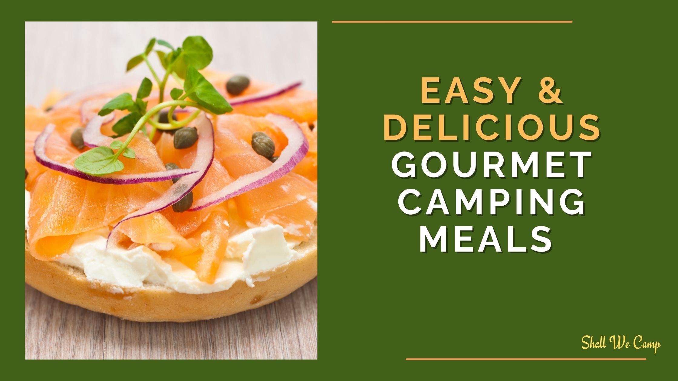 Easy and Delicious Gourmet Camping Meals - Shall We Camp